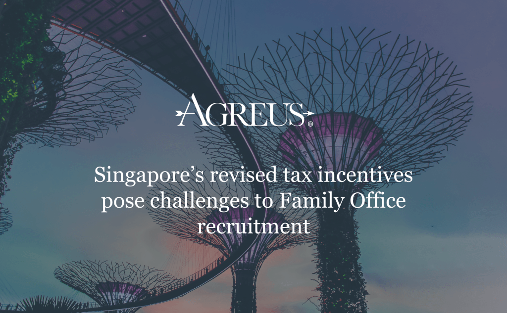 Singapore’s revised tax incentives pose challenges to Family Office ...
